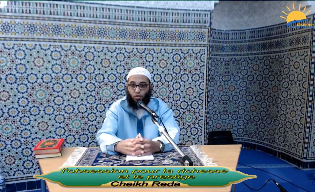 l'obsession pour la richesse et le prestige Imam Reda - Mosquee de ...